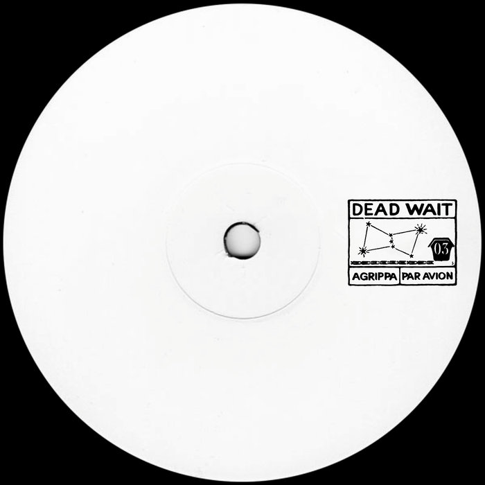 Review: Agrippa – Dead Wait (PAR003) – Sam Halligan